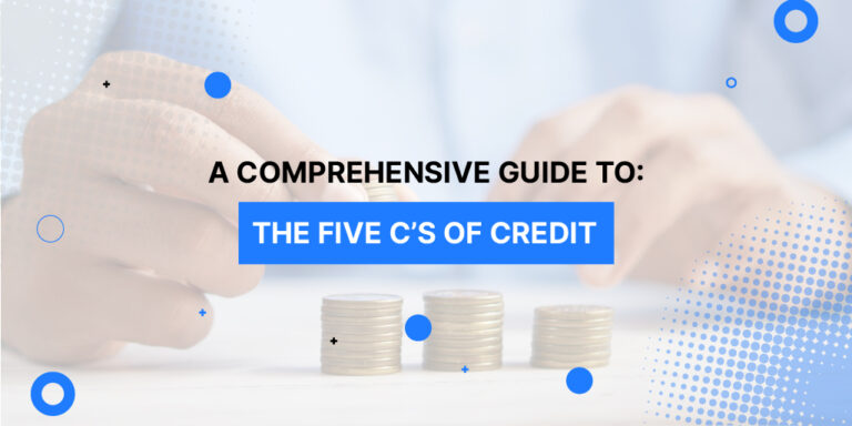 The Comprehensive Guide To : The 5 Cs of Credit