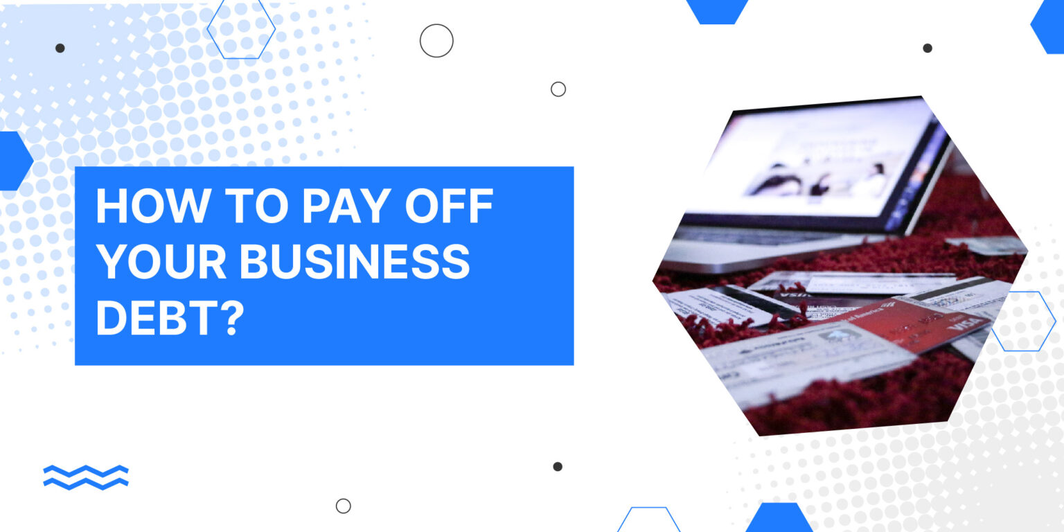 How to Pay Off Your Business Debt