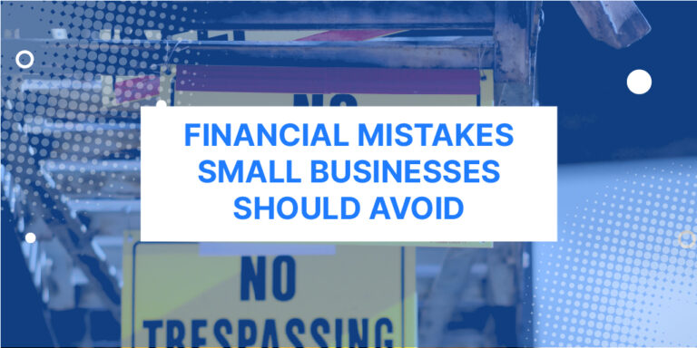 Top 5 Financial Mistakes a Small Businesses Should Avoid