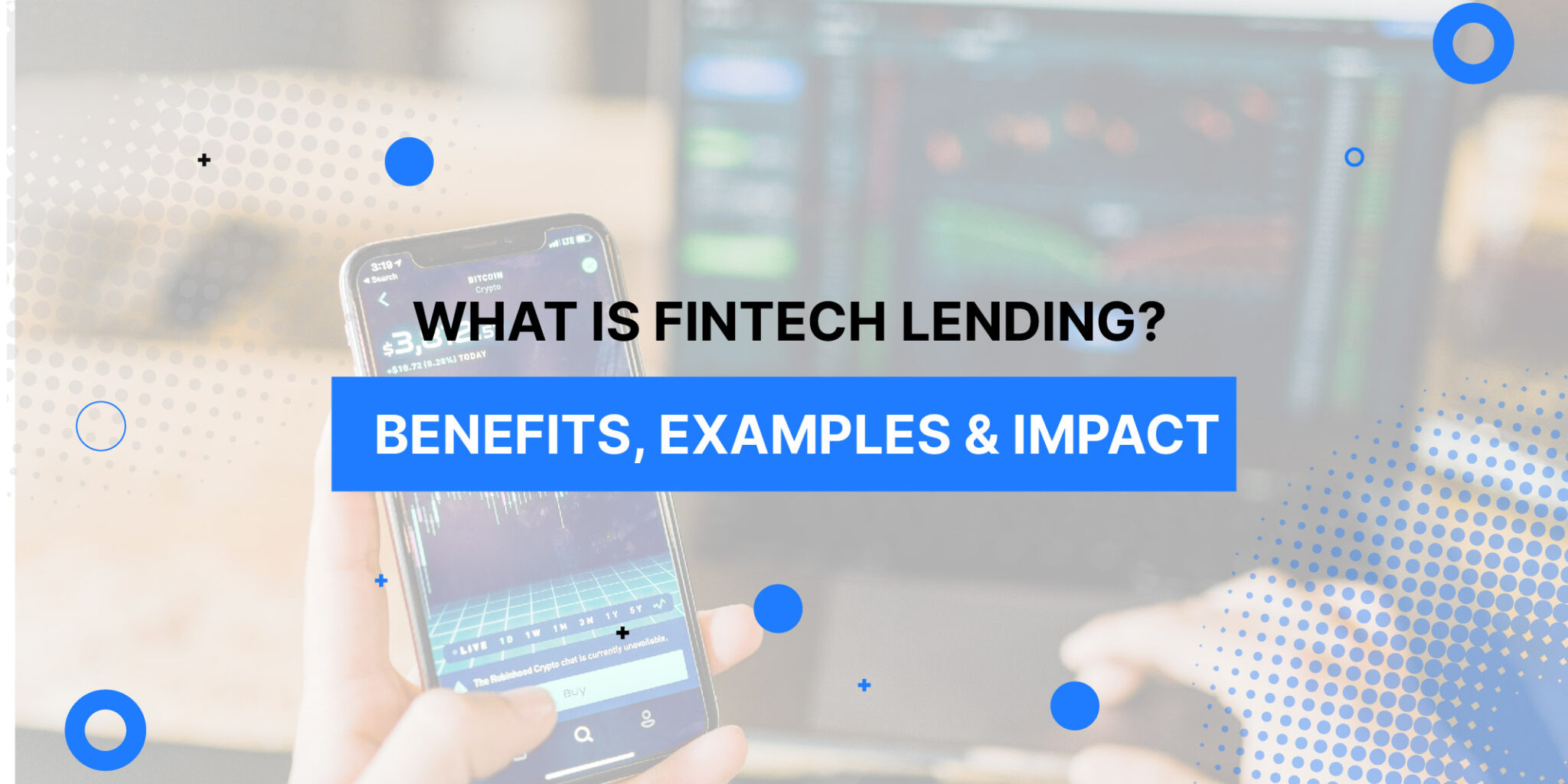What Is Fintech Lending? Learn About Its Benefits and Impact
