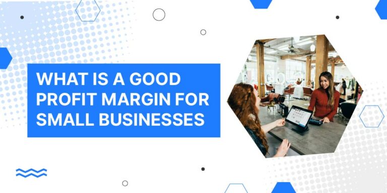 What is a Good Profit Margin for Small Businesses